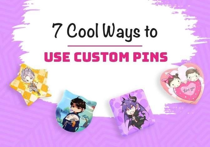 7 Cool Ways to Use Custom Pins | Articles | Vograce | Gan Jing World 7 Cool Ways to Use Custom Pins | Articles | Vograce | Gan Jing World