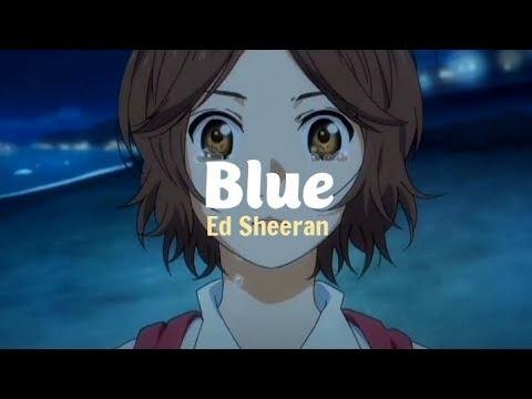 Ed Sheeran - Blue (Lirik Terjemahan Indonesia) | Videos | Lirikyu | Gan ...